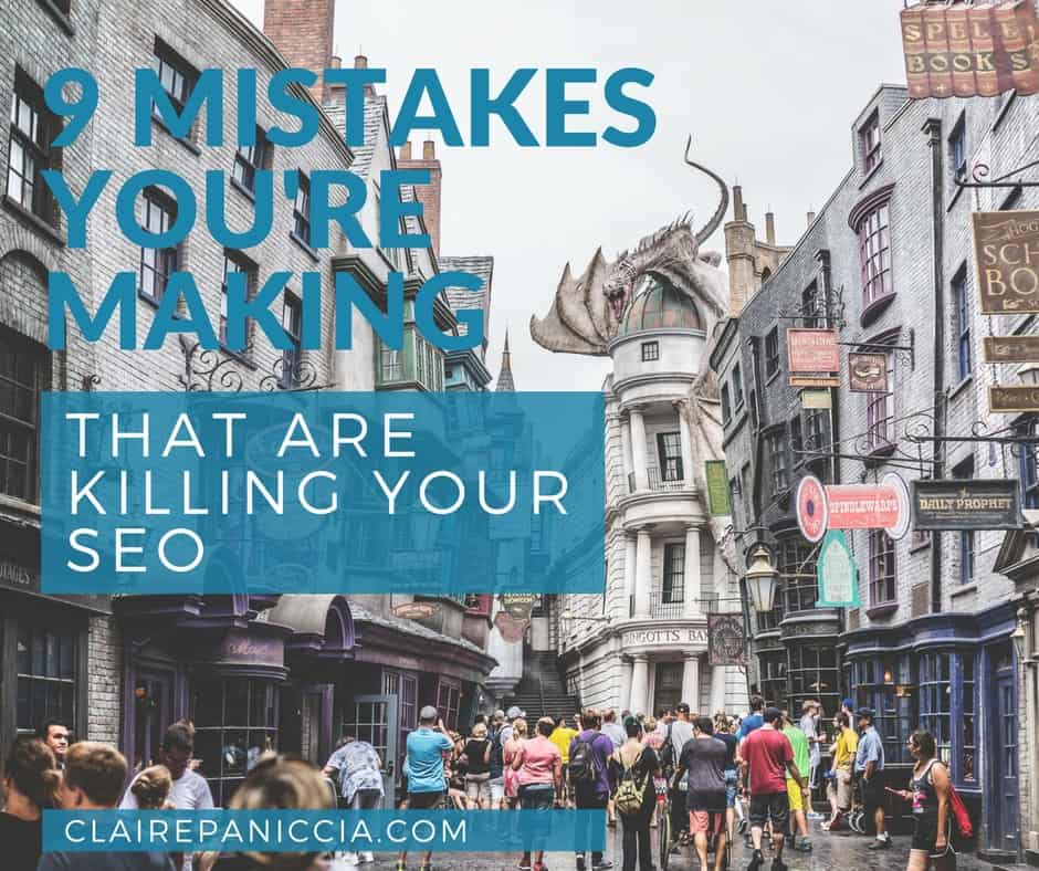 9 Easy Mistakes You're Making That Are Killing Your SEO
